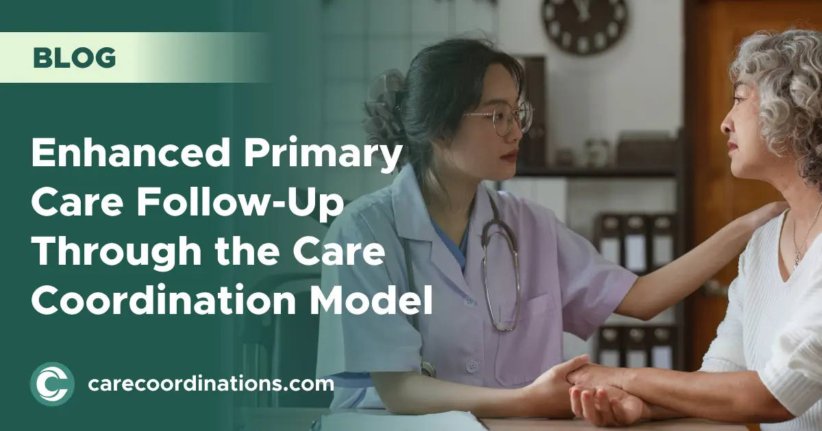 Enhanced Primary Care Follow-Up Through the Care Coordination Model