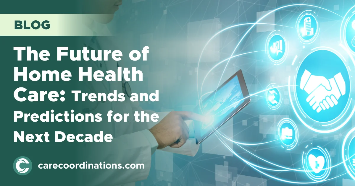 The Future of Home Health Care: Trends and Predictions for the Next Decade