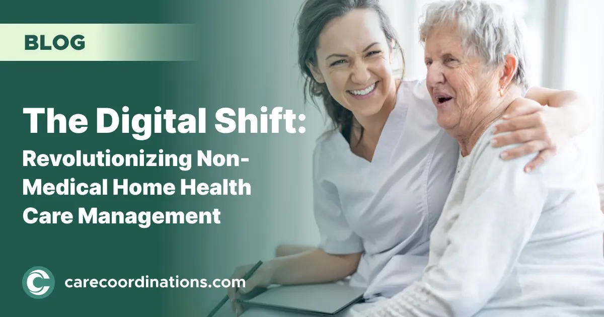 The Digital Shift: Revolutionizing Non-Medical Home Health Care Management