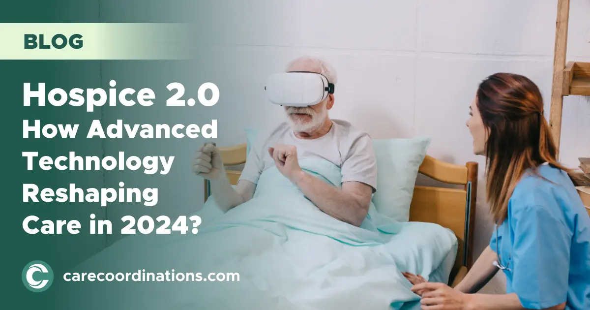 Hospice 2.0: How Advanced Technology Reshaping Care in 2024